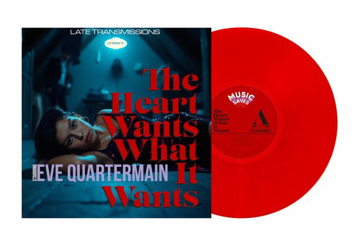 Late Transmissions starring Eve Quartermain - "The Heart Wants What It ...